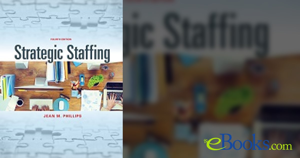 Strategic Staffing (4th ed.) by Jean M. Phillips (ebook)
