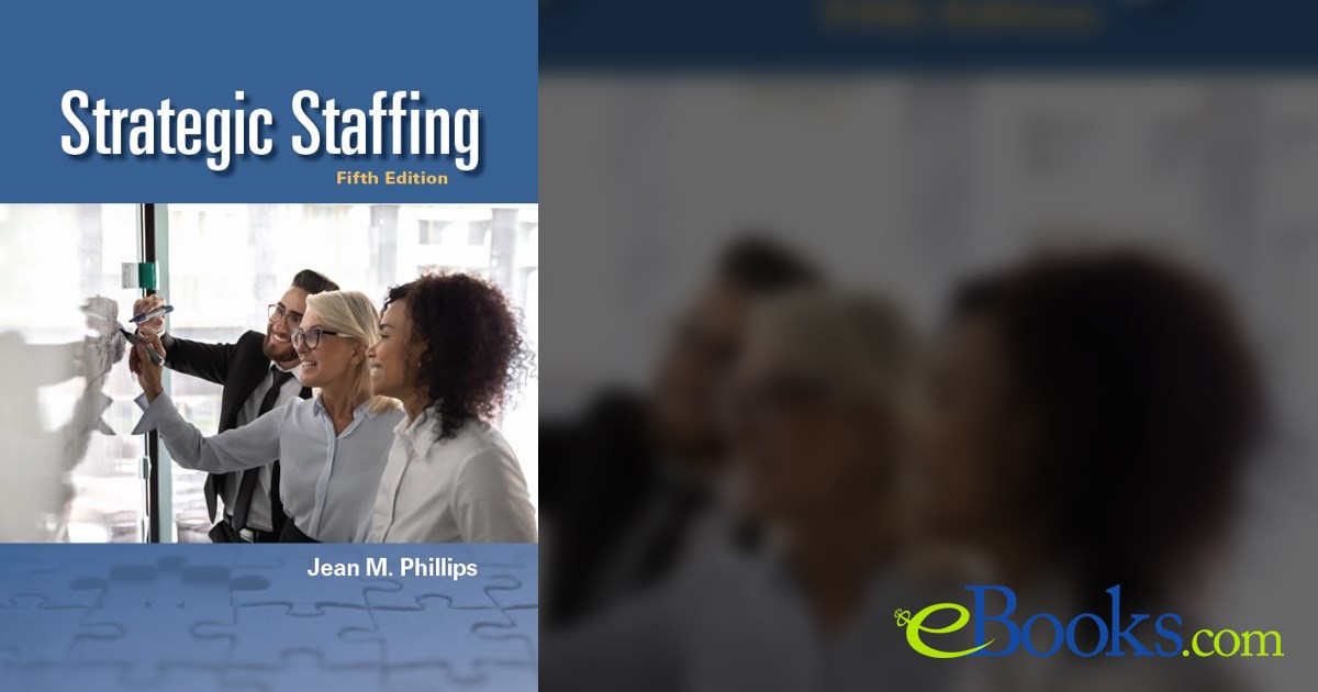Strategic Staffing (5th ed.) by Jean M. Phillips (ebook)
