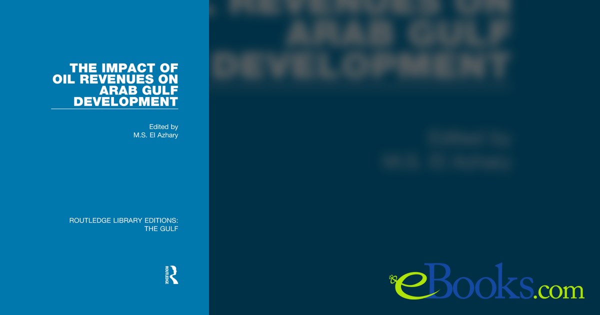 The Impact of Oil Revenues on Arab Gulf Development