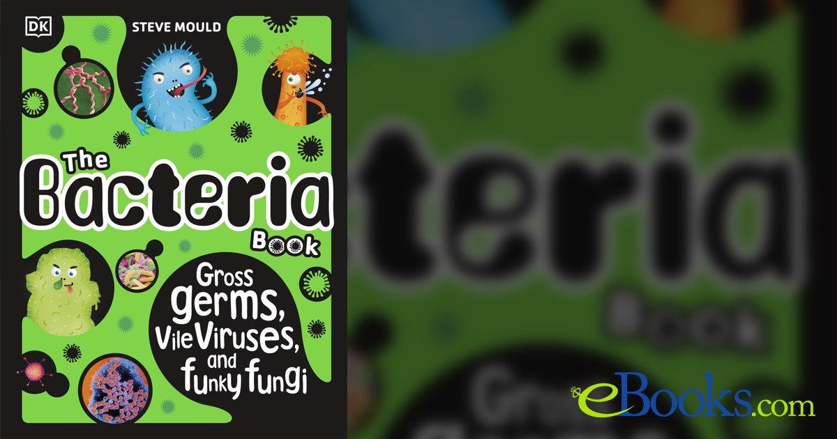 The Bacteria Book (New Edition) by Steve Mould (ebook)