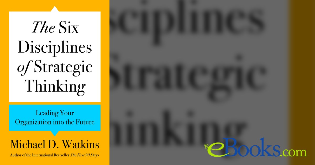 The Six Disciplines of Strategic Thinking