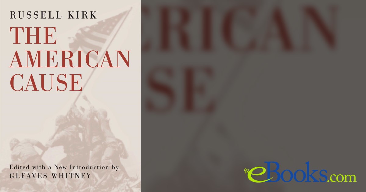 The American Cause by Russell Kirk (ebook)