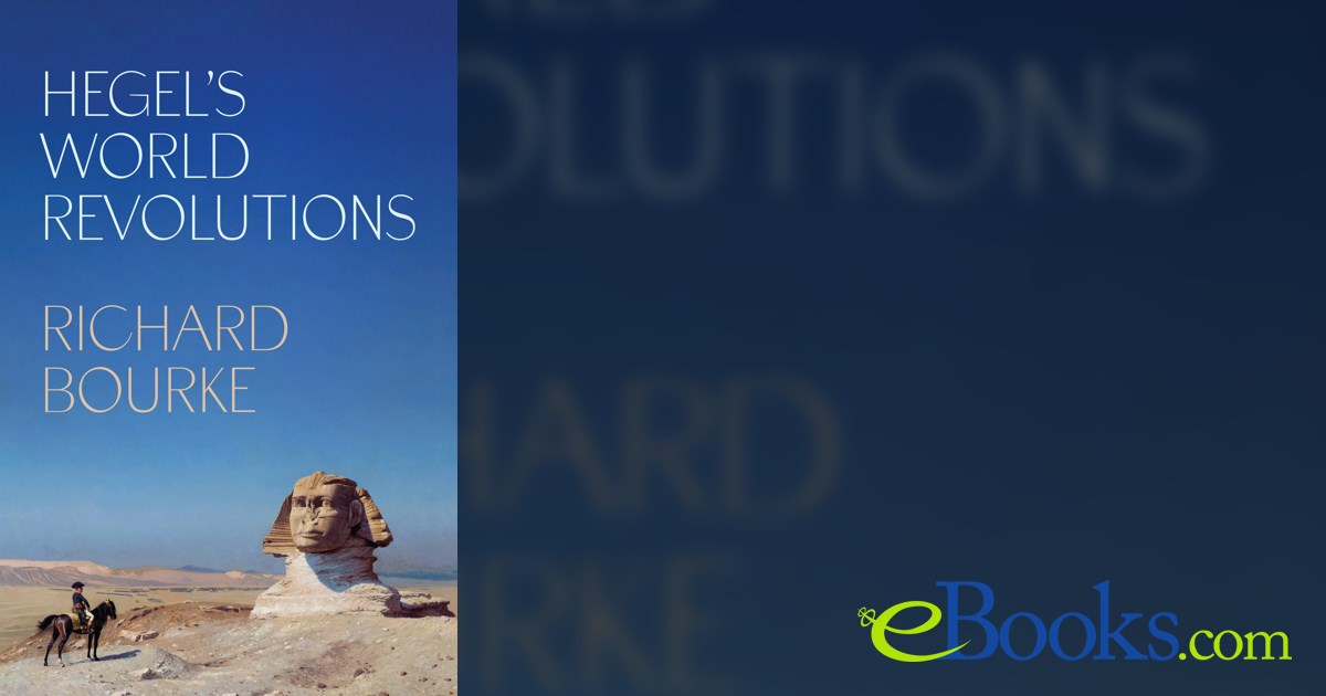 Hegel’s World Revolutions by Richard Bourke (ebook)