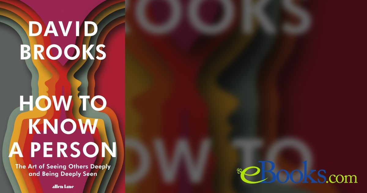 How To Know a Person by David Brooks (ebook)
