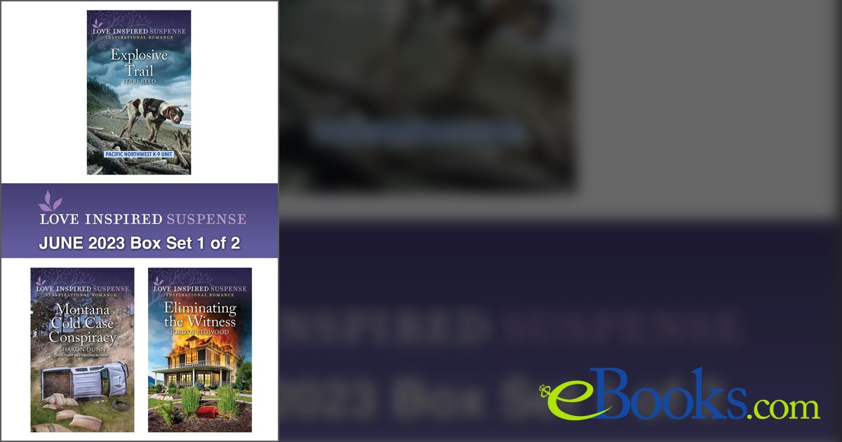 Love Inspired Suspense June 2023 - Box Set 1 of 2/Explosive Trail ...