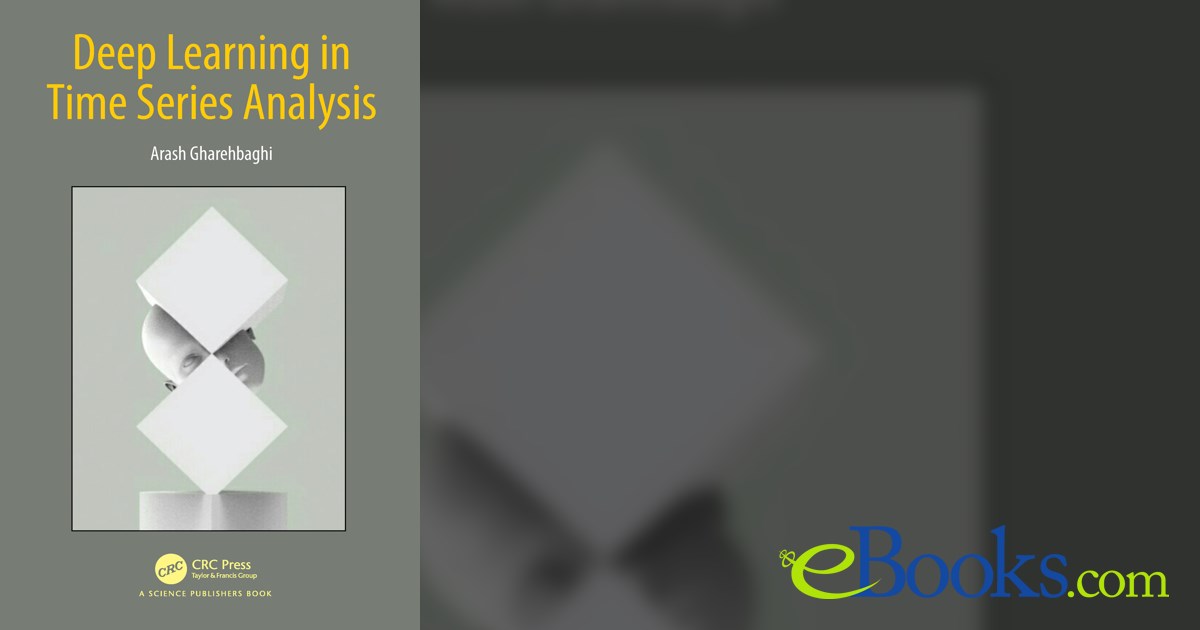 Deep Learning in Time Series Analysis by Arash Gharehbaghi (ebook)