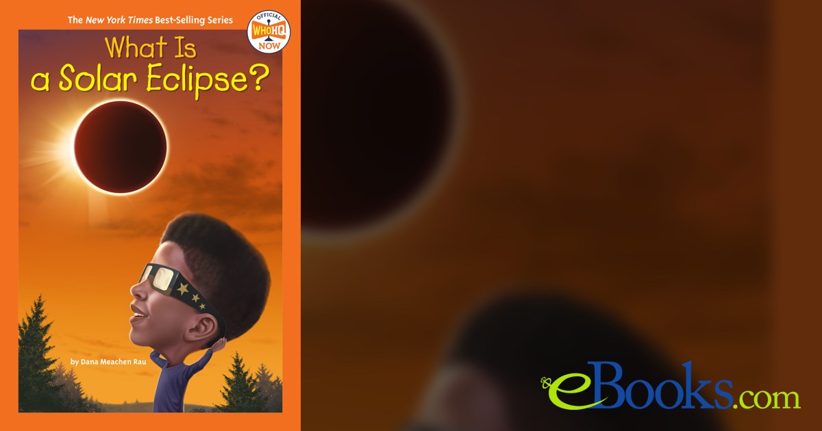 What Is a Solar Eclipse? by Dana Meachen Rau (ebook)