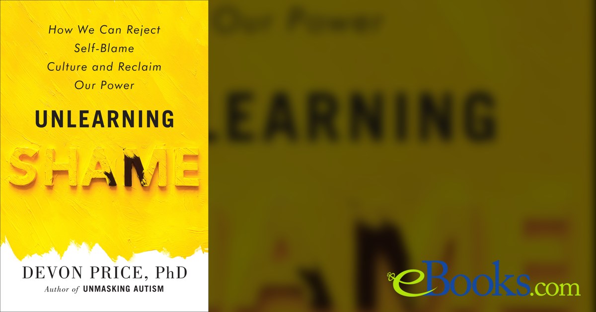 Unlearning Shame by Devon Price (ebook)