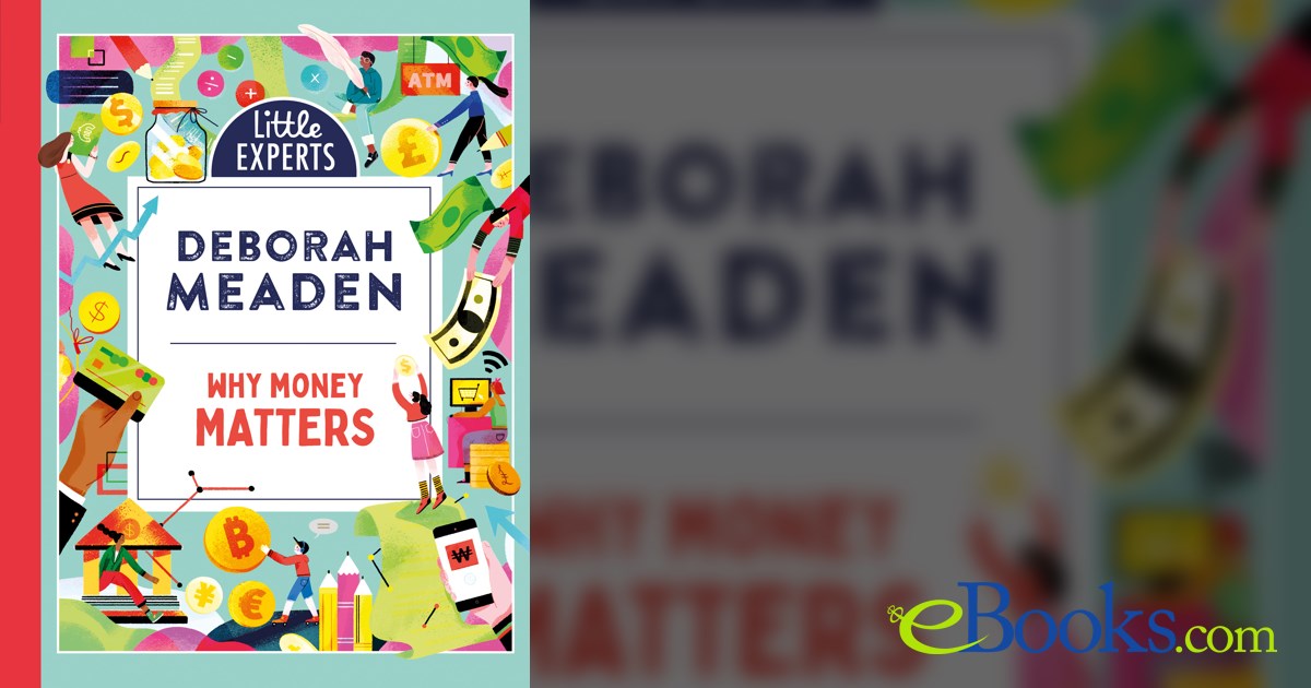 Why Money Matters (Little Experts) by Deborah Meaden (ebook)