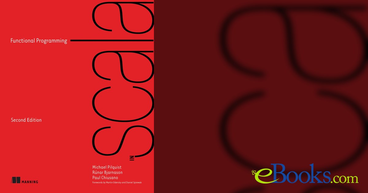 Functional Programming in Scala, Second Edition