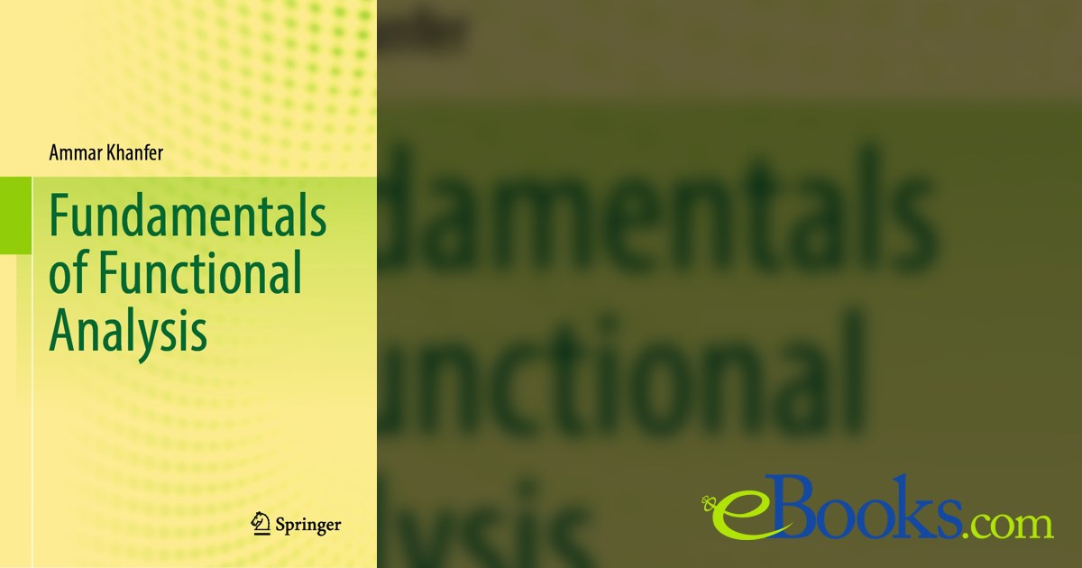 Fundamentals of Functional Analysis by Ammar Khanfer (ebook)