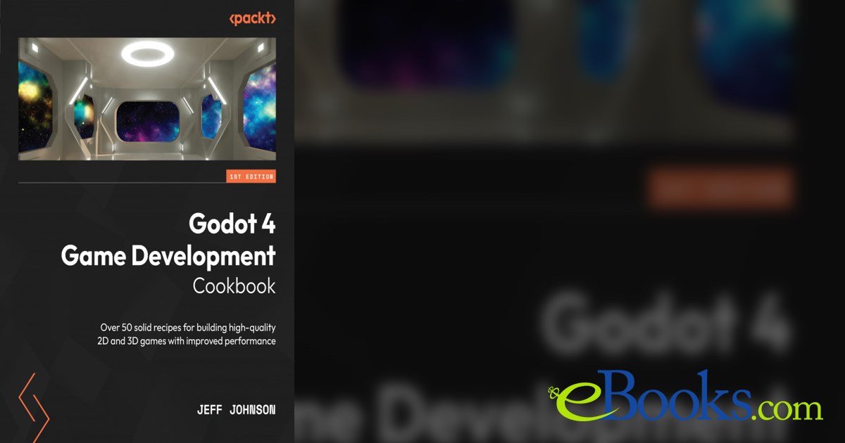 Godot 4 Game Development Cookbook by Jeff Johnson (ebook)