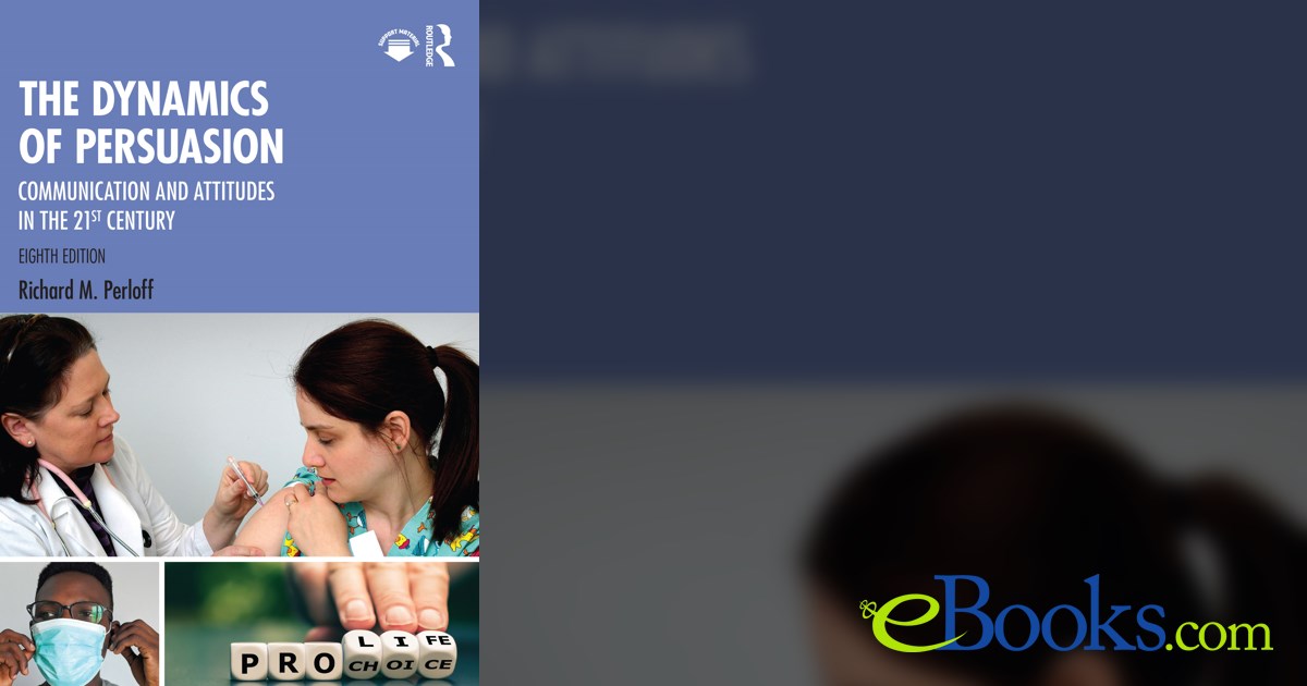 The Dynamics of Persuasion (8th ed.) by Richard M. Perloff (ebook)