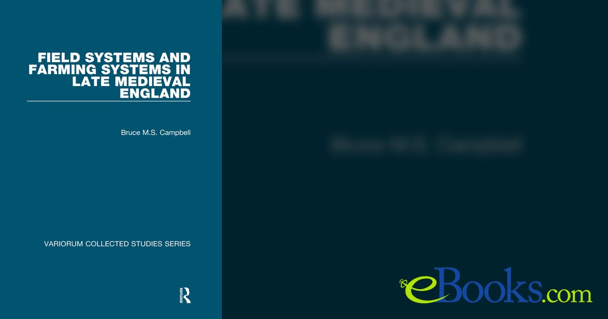 Field Systems and Farming Systems in Late Medieval England