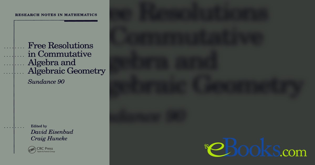 Free Resolutions in Commutative Algebra and Algebraic Geometry