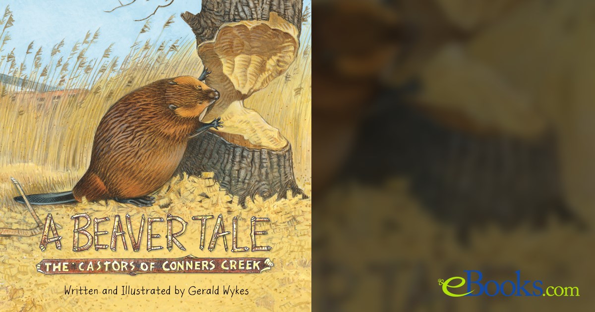 A Beaver Tale by Gerald Wykes (ebook)