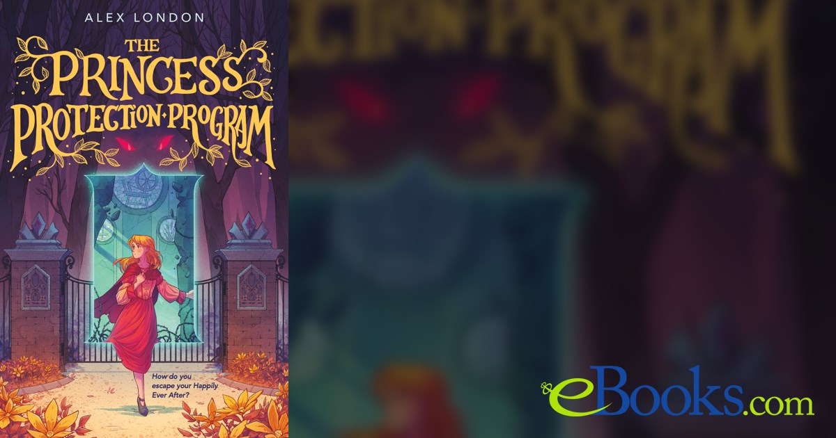 The Princess Protection Program by Alex London (ebook)