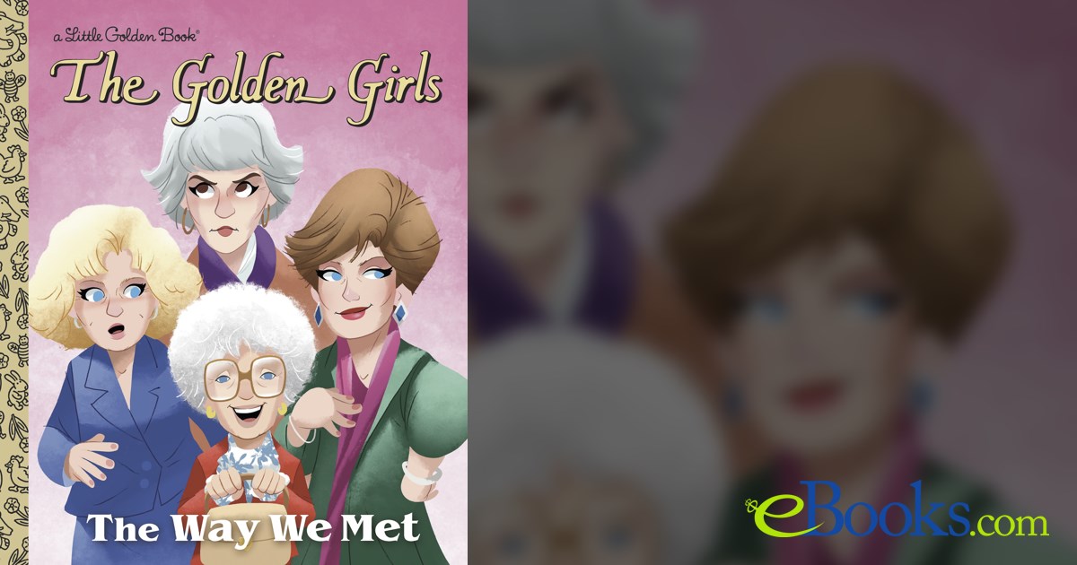 The Way We Met (The Golden Girls) by Derek Elmer (ebook)