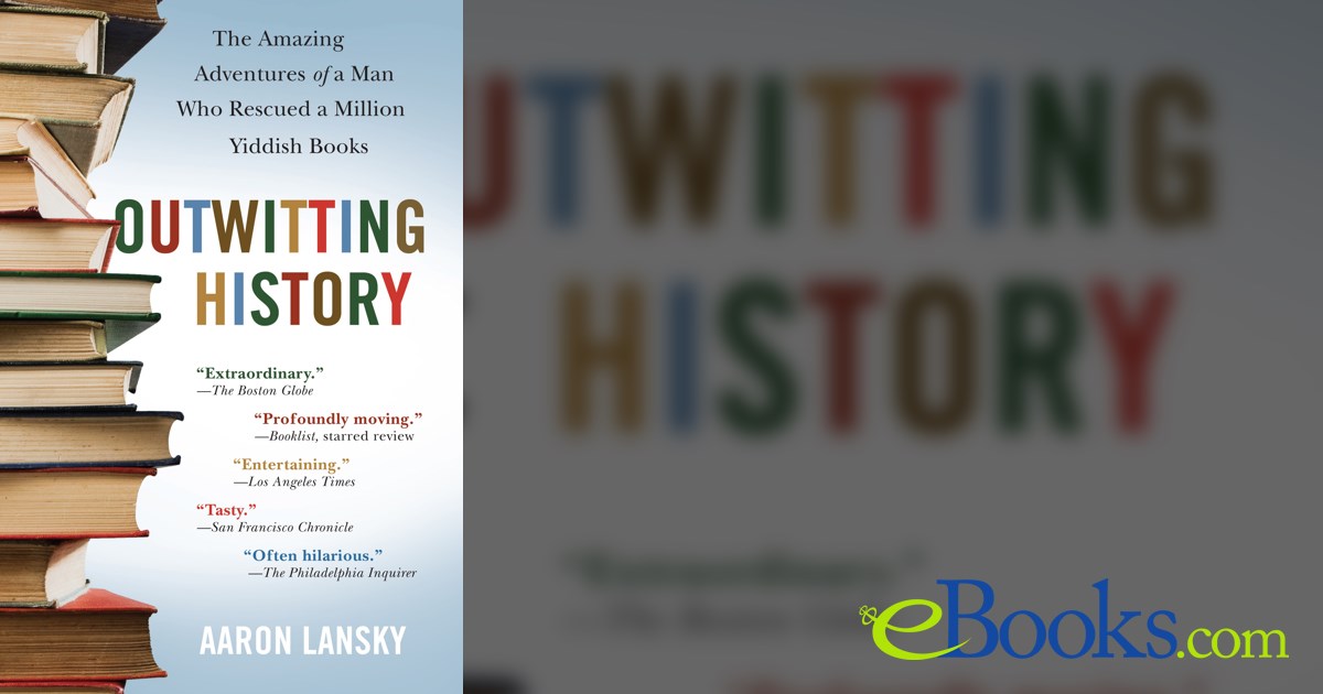 Outwitting History by Aaron Lansky (ebook)