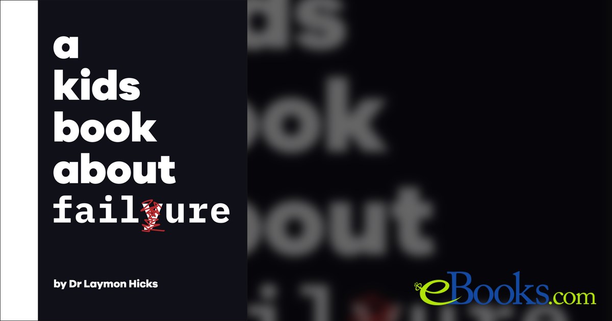 A Kids Book About Failure by Laymon Dr Hicks (ebook)