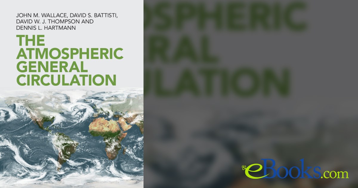 The Atmospheric General Circulation by John M. Wallace (ebook)