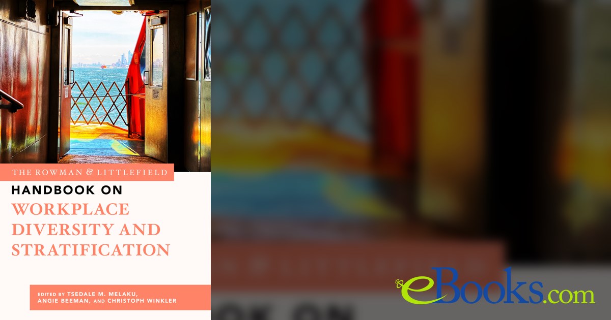 The Rowman & Littlefield Handbook on Workplace Diversity and Stratification