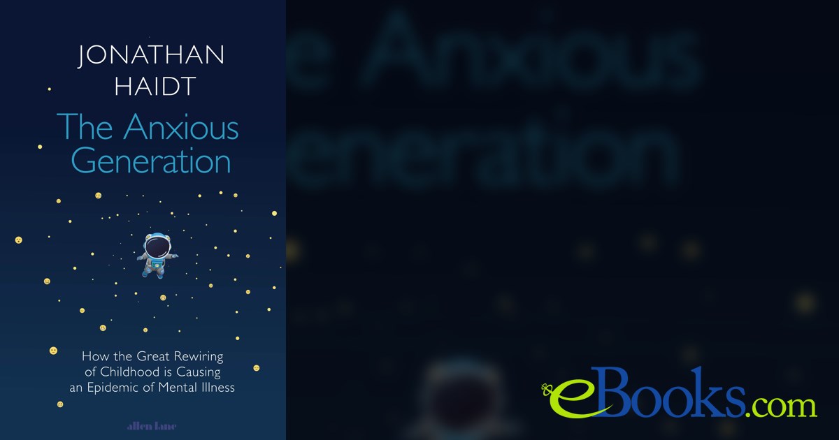 The Anxious Generation by Jonathan Haidt (ebook)