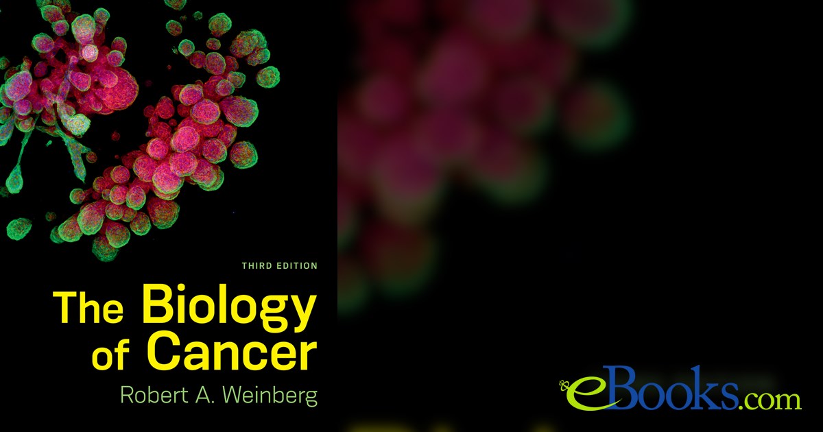 The Biology of Cancer (3rd ed.) by Robert A. Weinberg (ebook)