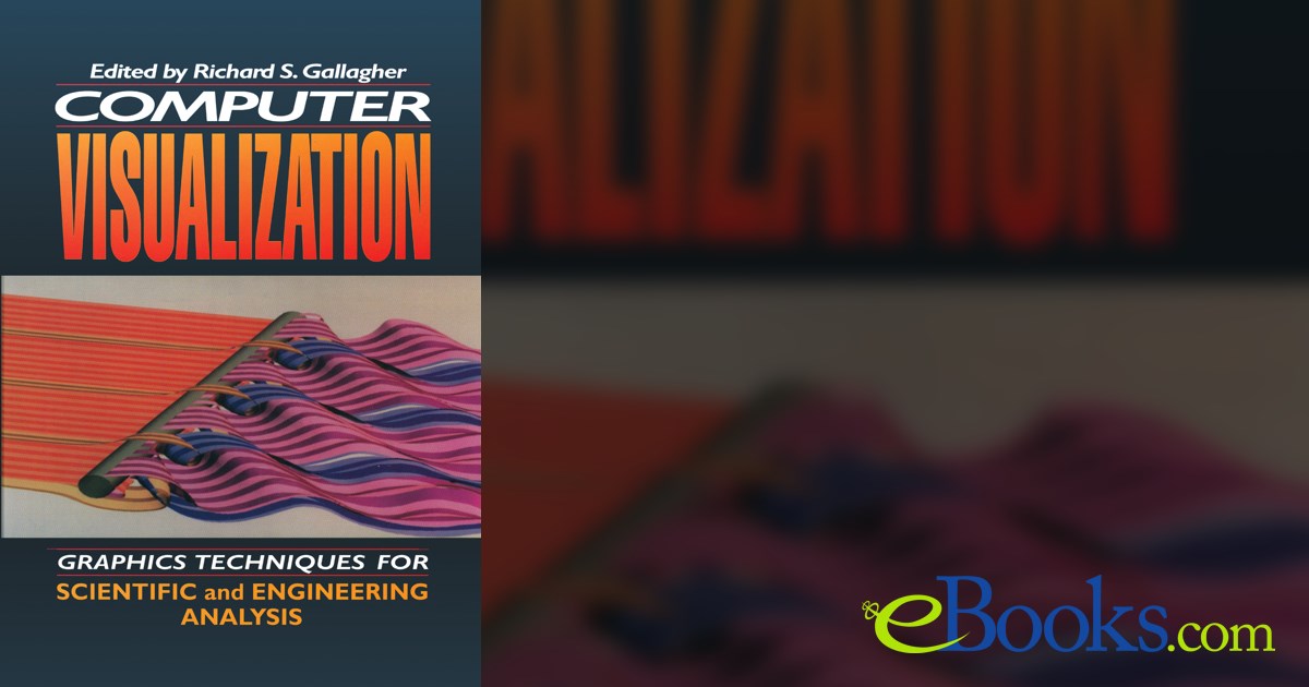 Computer Visualization by Richard S. Gallagher (ebook)