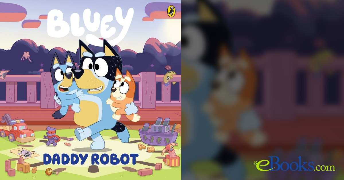 Bluey: Daddy Robot by Bluey (ebook)