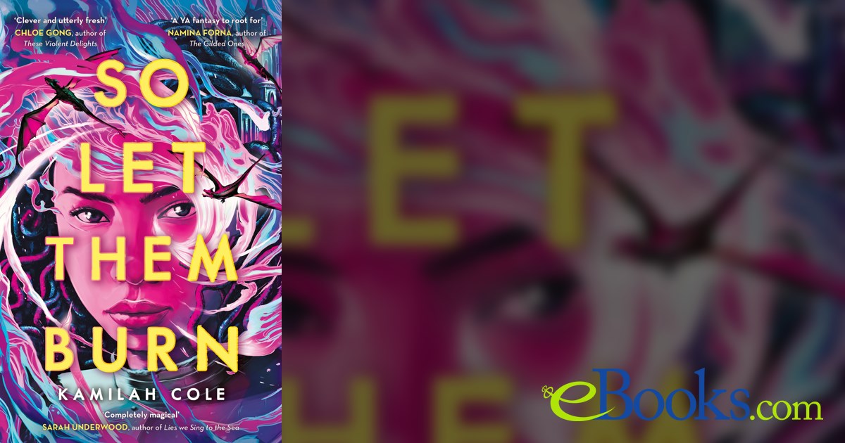 So Let Them Burn by Kamilah Cole (ebook)