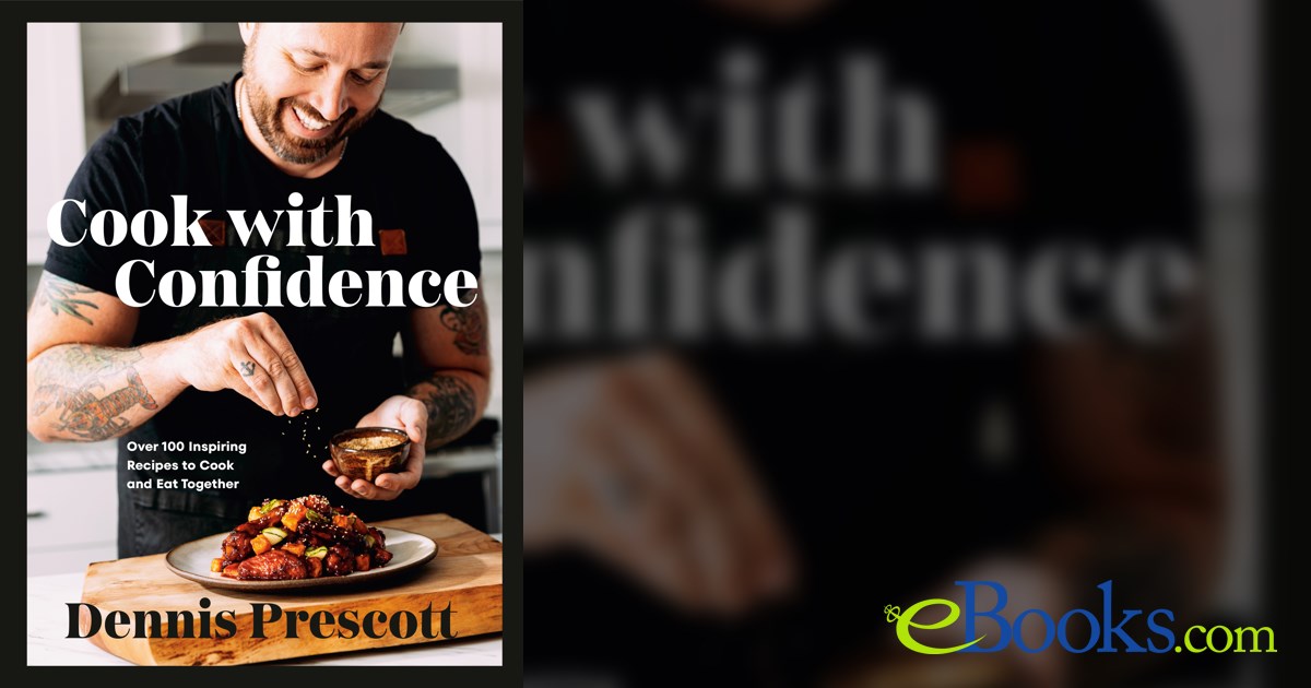 Cook with Confidence by Dennis Prescott (ebook)