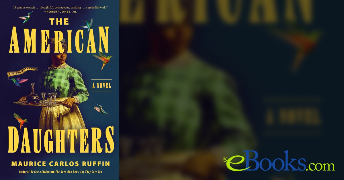 The American Daughters by Maurice Carlos Ruffin (ebook)