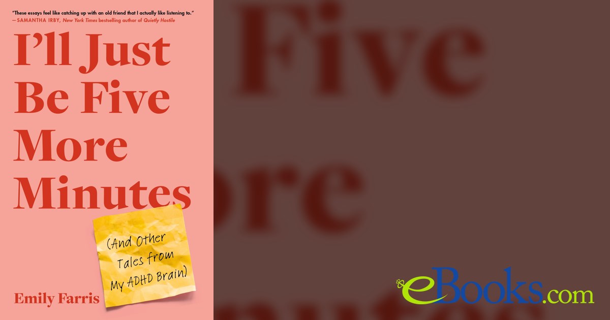 I'll Just Be Five More Minutes by Emily Farris (ebook)