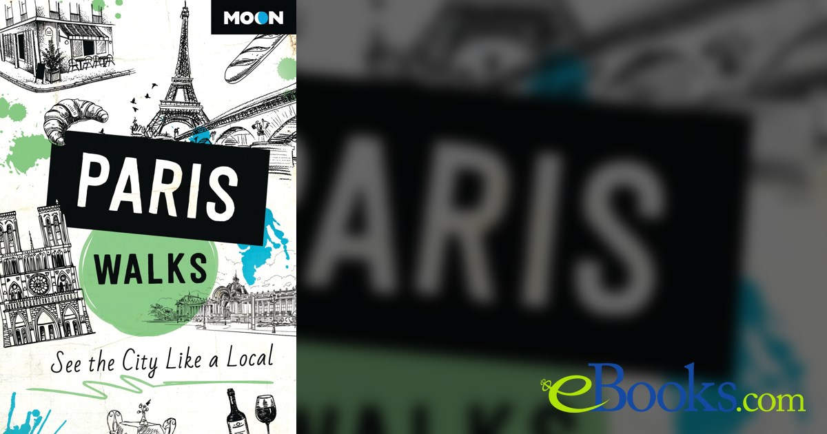 Moon Paris Walks (3rd ed.) by Moon Travel Guides (ebook)