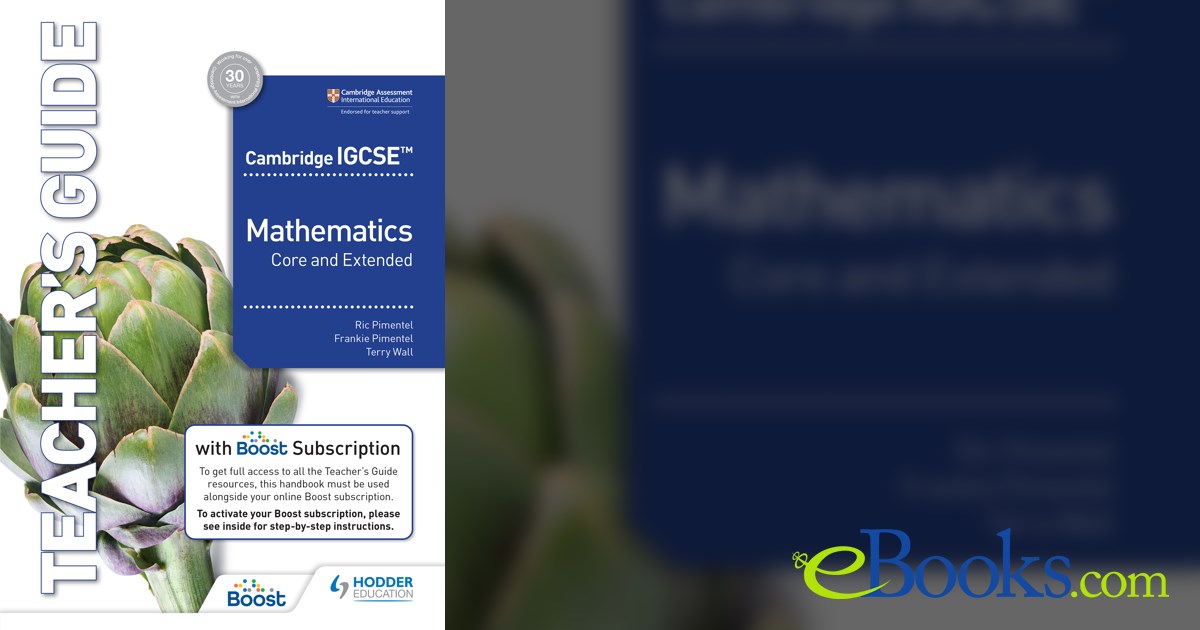 Cambridge IGCSE Core and Extended Mathematics Teacher's Guide with Boost Subscription