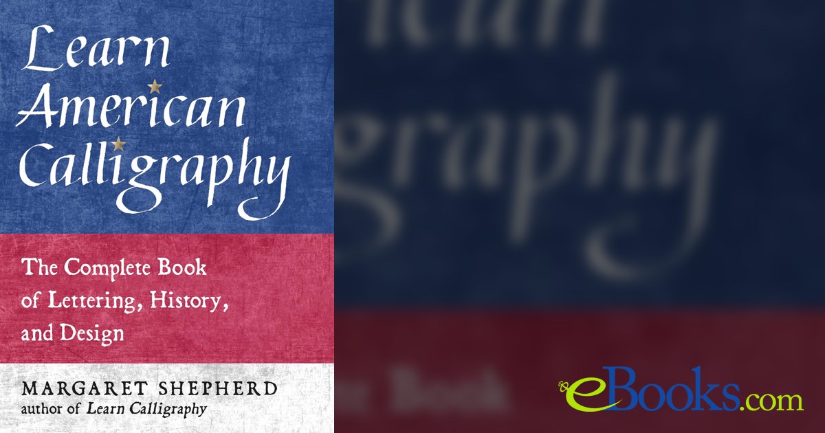 Learn American Calligraphy by Margaret Shepherd (ebook)