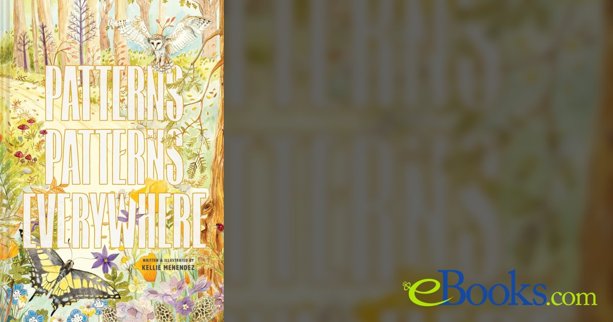 Patterns, Patterns Everywhere by Kellie Menendez (ebook)