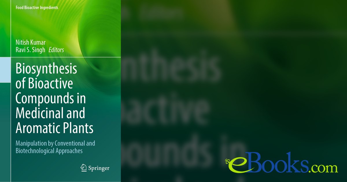 Biosynthesis of Bioactive Compounds in Medicinal and Aromatic Plants