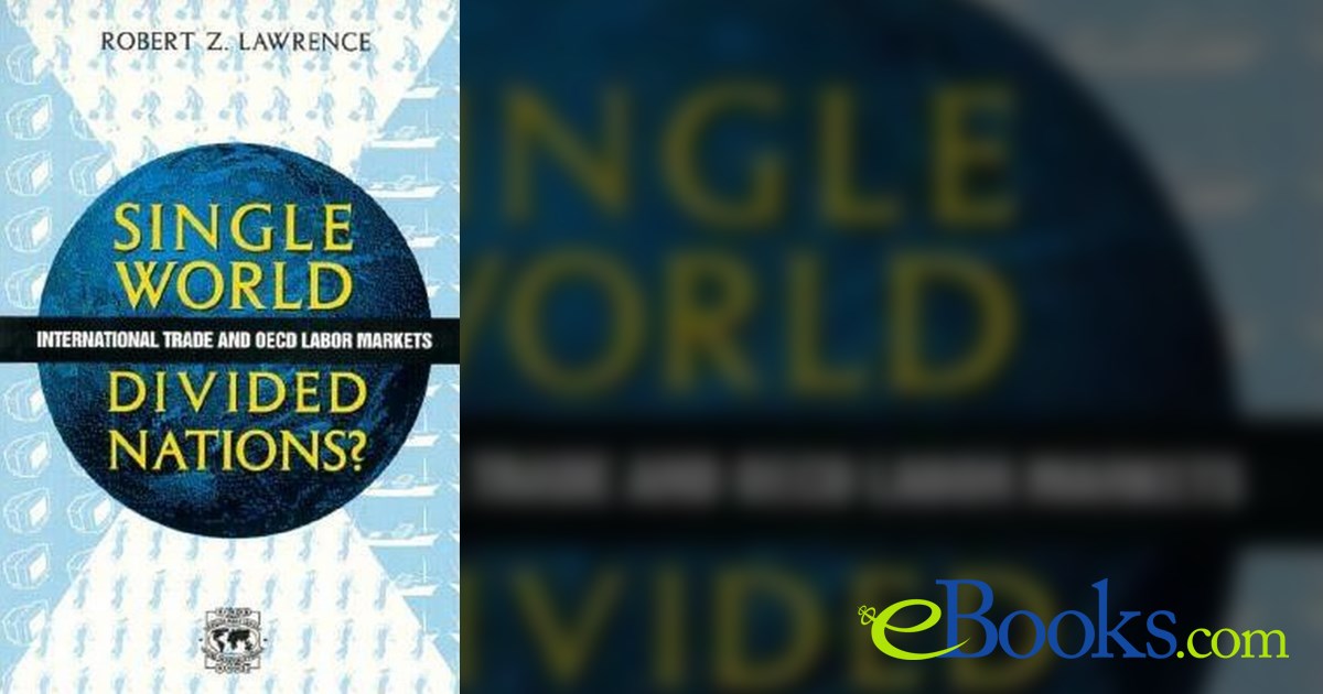 Single World, Divided Nations? by Robert Z. Lawrence (ebook)