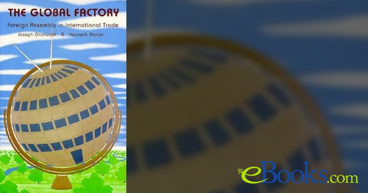 The Global Factory by Joseph Grunwald (ebook)