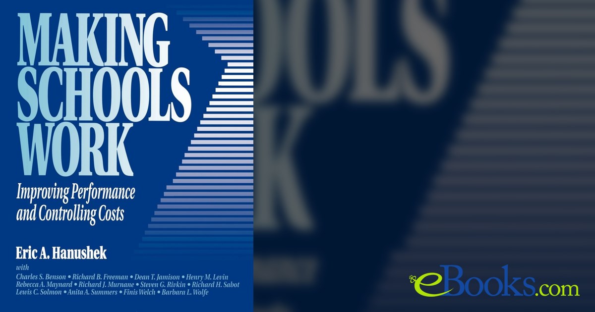 Making Schools Work by Eric A. Hanushek (ebook)