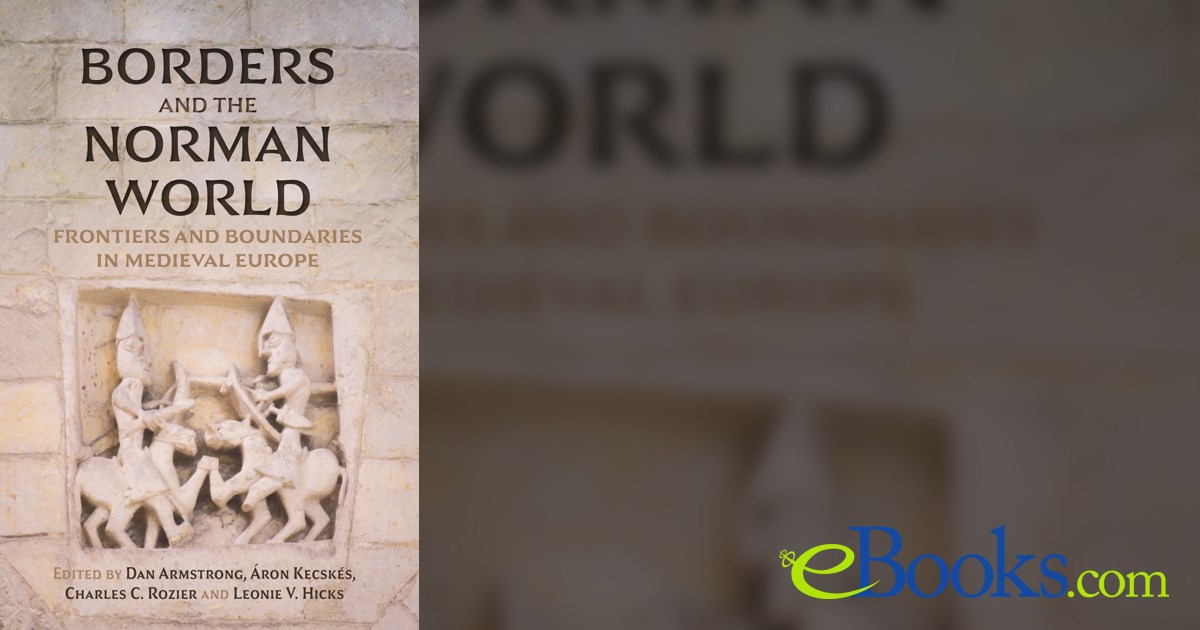 Borders and the Norman World by Dan Armstrong (ebook)