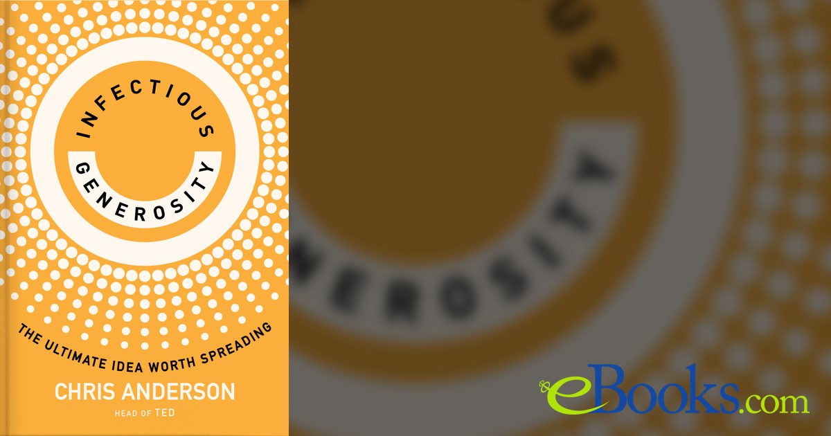 Infectious Generosity by Chris Anderson (ebook)