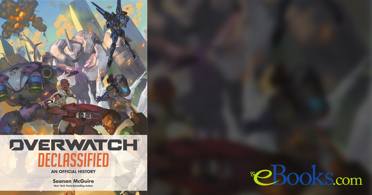 Overwatch: Declassified - An Official History