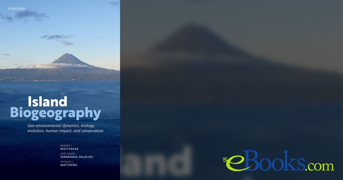Island Biogeography (3rd ed.) by Robert J. Whittaker (ebook)