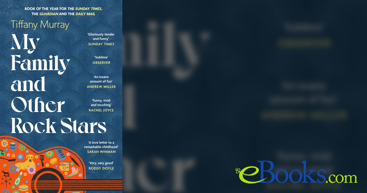 My Family and Other Rock Stars by Tiffany Murray (ebook)