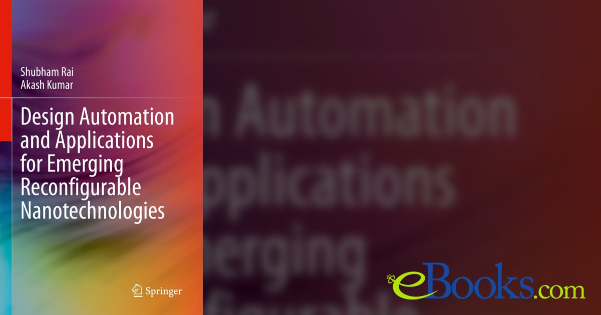 Design Automation And Applications For Emerging Reconfigurable Nanotechnologies