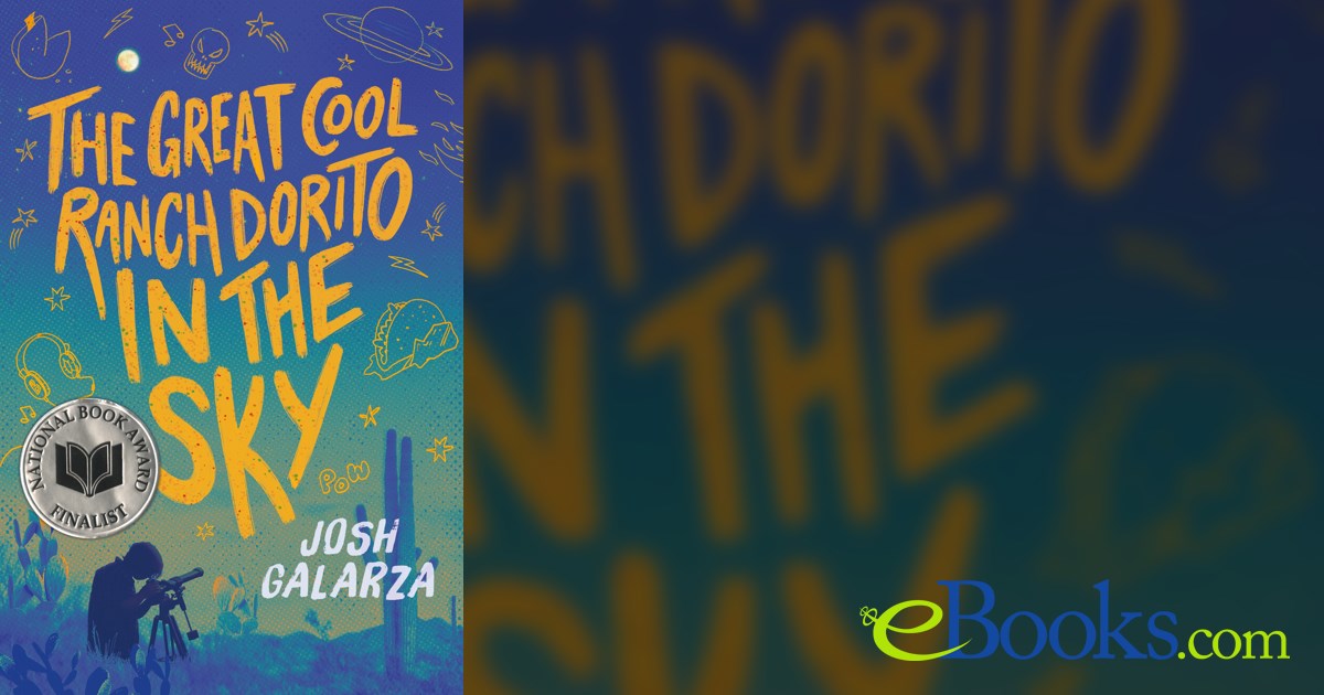 The Great Cool Ranch Dorito in the Sky by Josh Galarza (ebook)