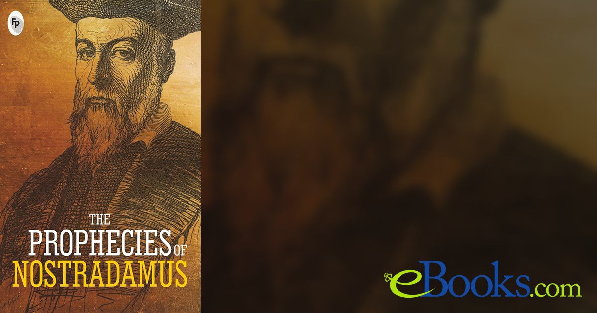 The Prophecies of Nostradamus by Nostradamus (ebook)